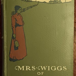 Vintage Book Mrs. Wiggs of the Cabbage Patch 1901 by Alice Caldwell ...