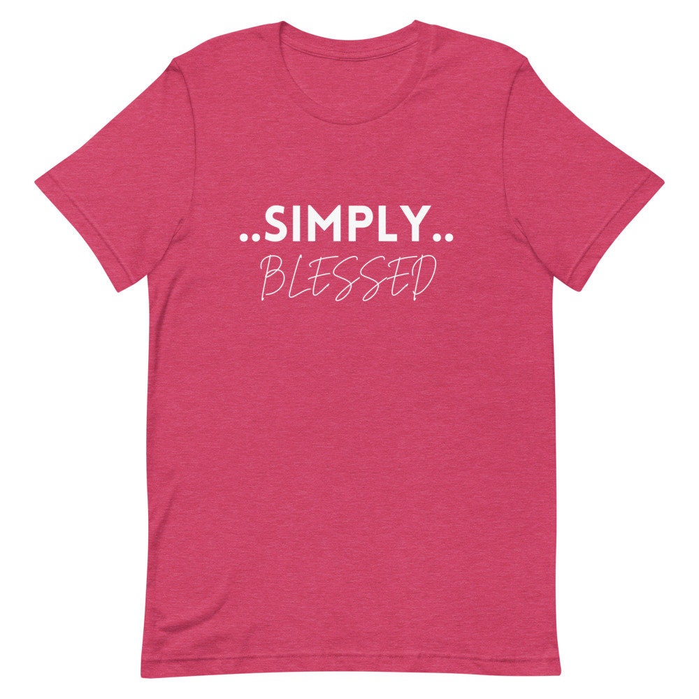 Simply Blessed Shirt Inspirational T Shirt Mom Shirt Etsy