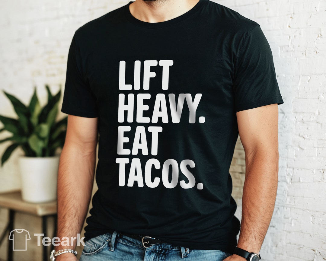 Lift Heavy Eat Tacos T-shirt: Gym Fitness Gift - Etsy