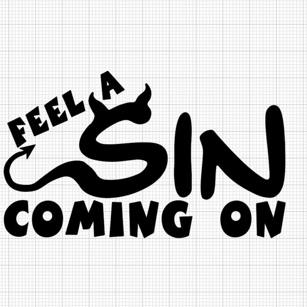 Feel a Sin Coming on Svg - Etsy