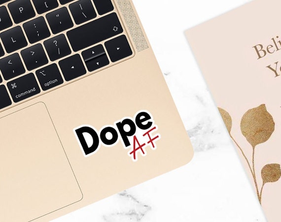 Dope AF Sticker Vinyl Die Cut Sticker Waterproof - Etsy