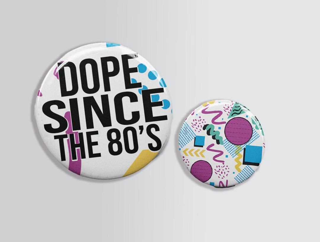 Dope Since the 70s, 80s, 90s Pinback Button Set | One (1) 1.25" Button ...