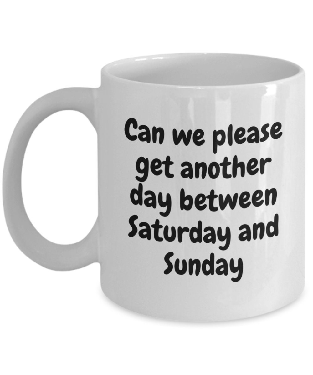 Can we get another weekend day Funny coffee cup for boss | Etsy