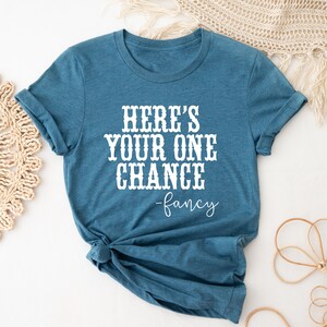 Here's Your One Chance Fancy Shirt,reba Fan Shirt,reba Fan Gift,reba ...
