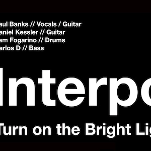 Interpol 'turn on the Bright Lights' Tracklist Poster, Interpol Band ...