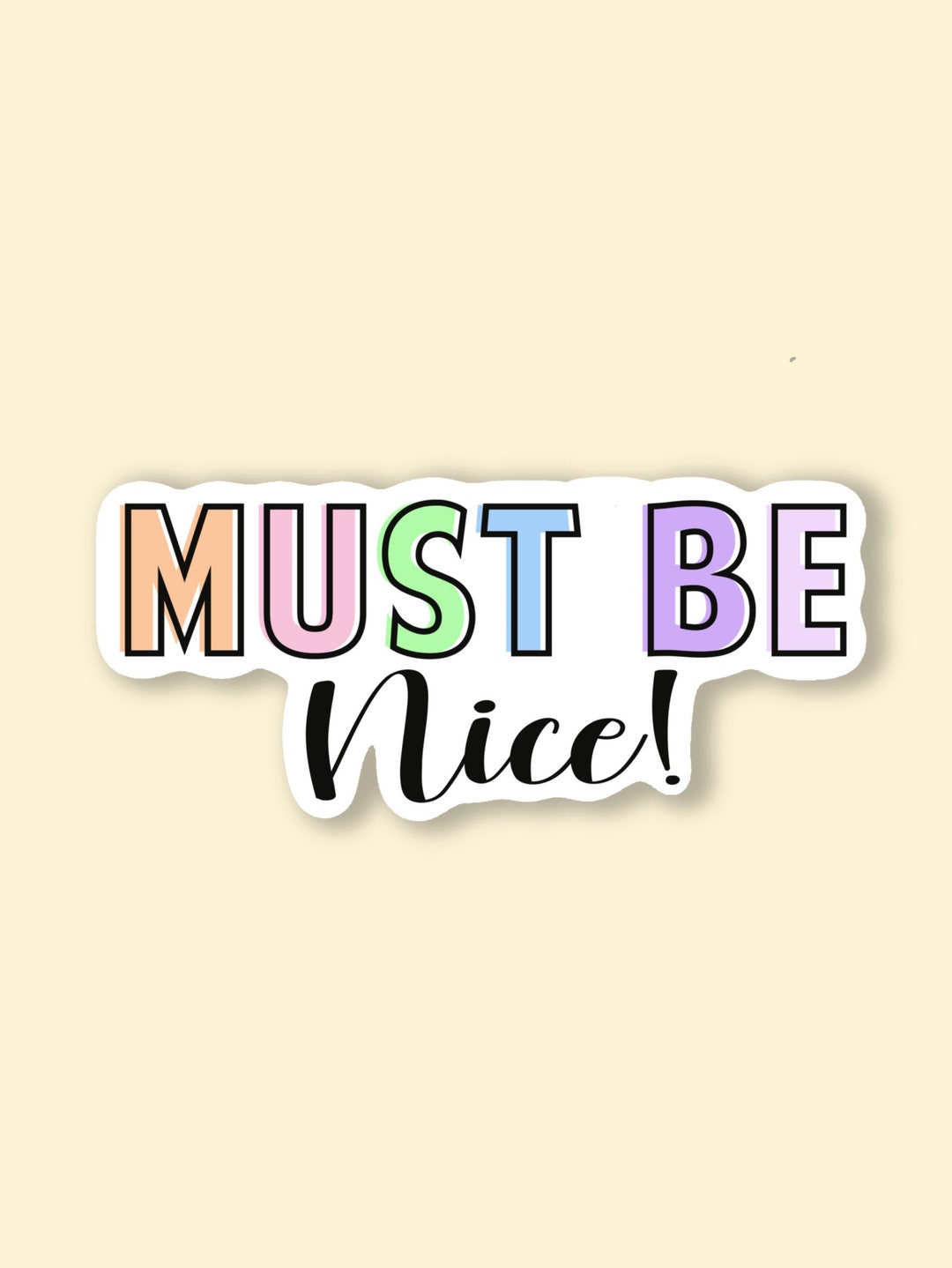 Must Be Nice Sticker Waterproof Sticker Yeti Sticker - Etsy