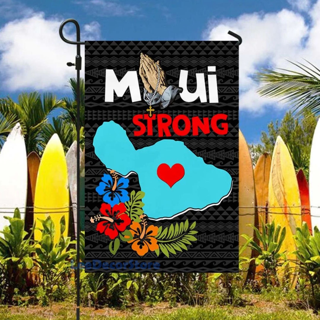 Maui Strong Flag Pray for Lahaina Maui Support for Hawaii - Etsy