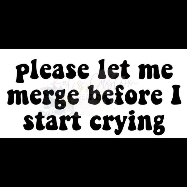 Let Me Merge Before I Start Crying Svg - Etsy Singapore