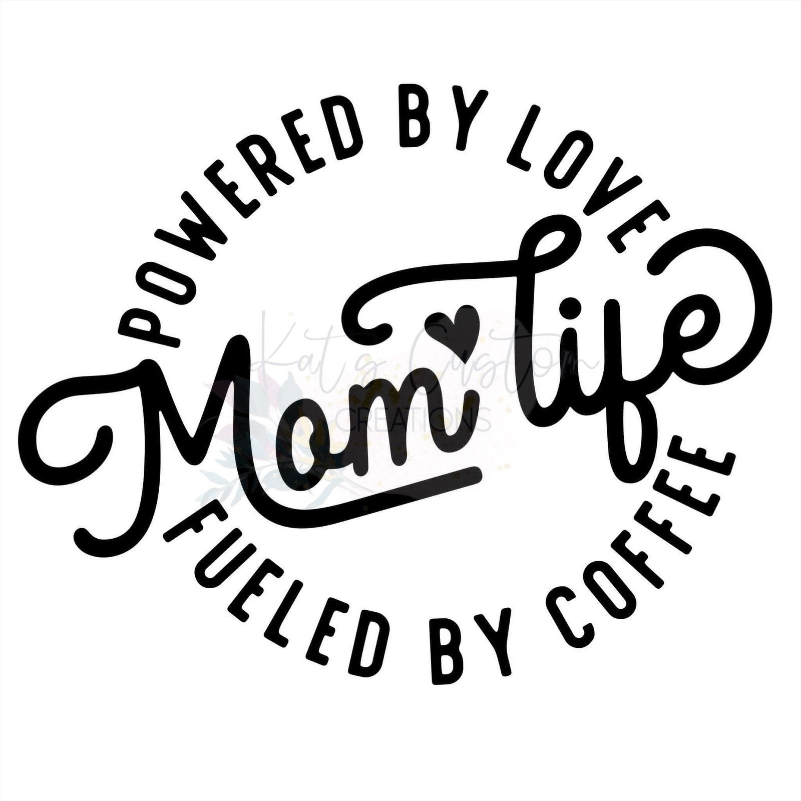 Mom Life Svg Mom Life Powered By Love Svg Fueled By Coffee Etsy