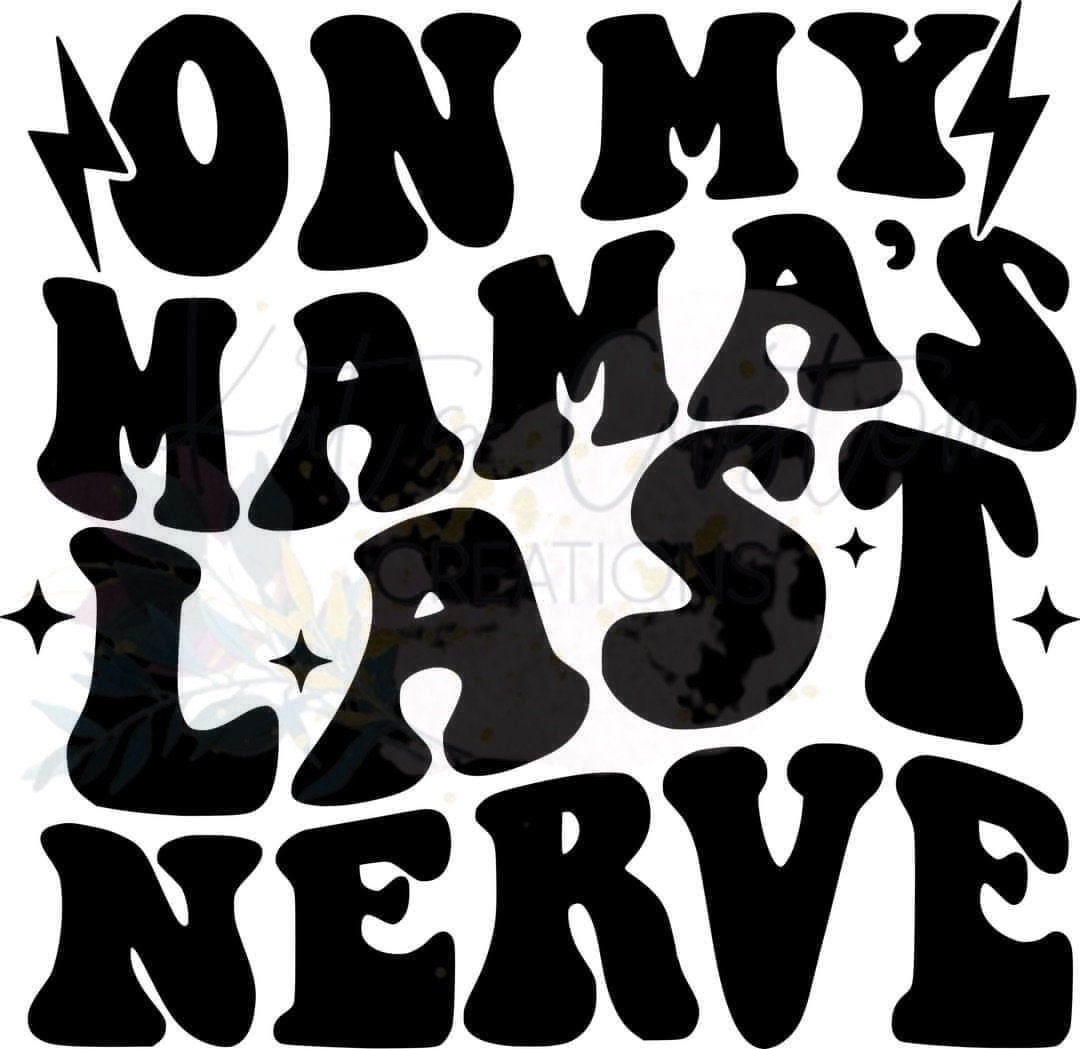 On My Mama's Last Nerve PNG JPG Digital Download - Etsy