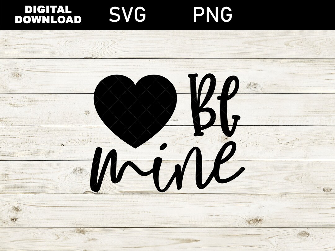 Be Mine Svg Png Svg, Valentine's Day Svg, Studio3 Cut File and Digital ...