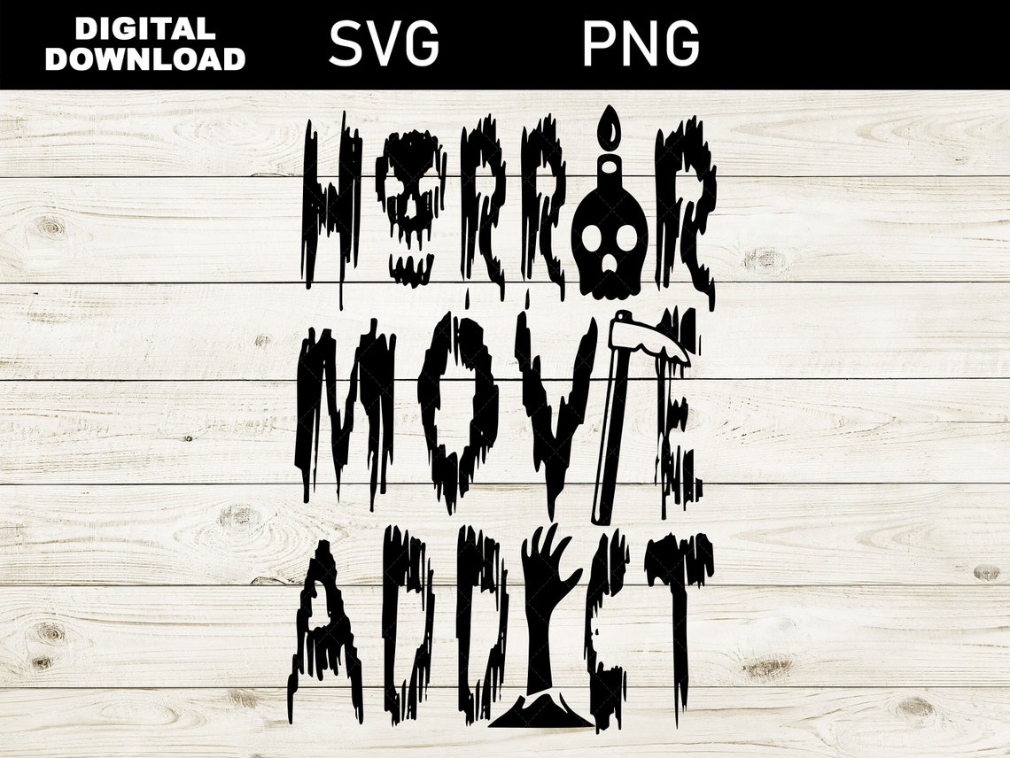 Horror Movie Addict Svg Png Horror Sticker Svg Digital - Etsy