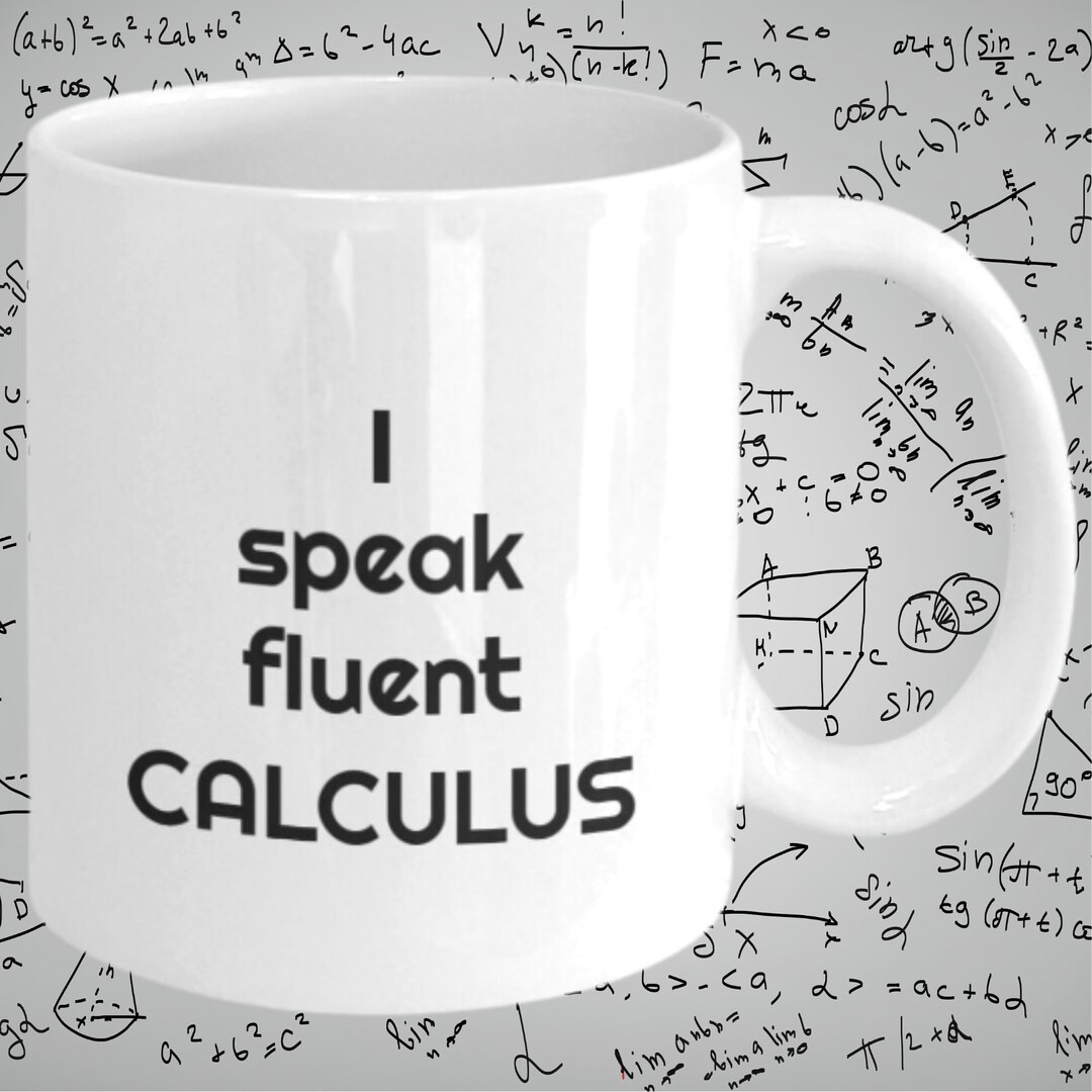Calculus Math Teacher Mug, Math Student, Grad Student Mug. Math Humor ...