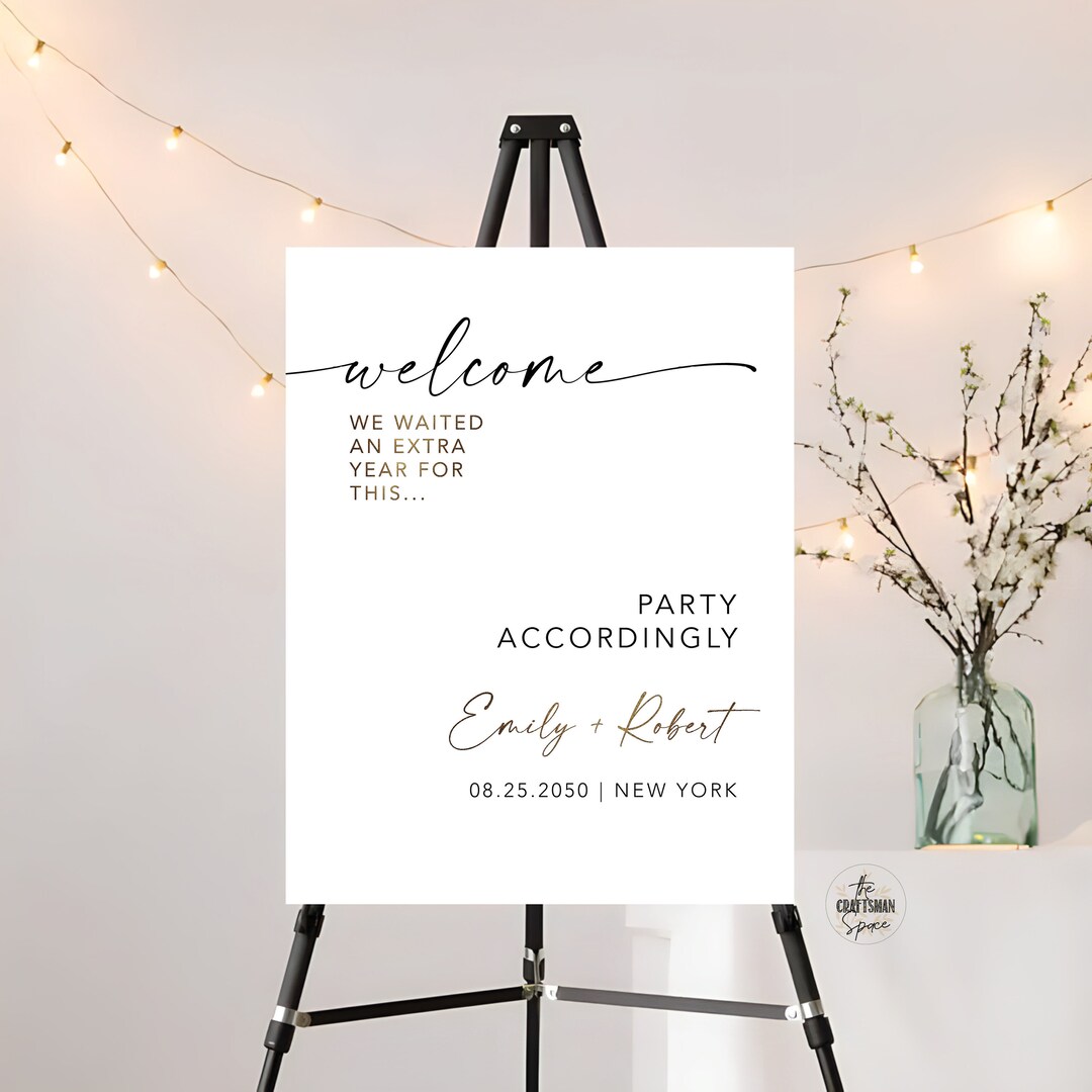 Modern Wedding Welcome Sign, We Waited A Year for This, Party ...