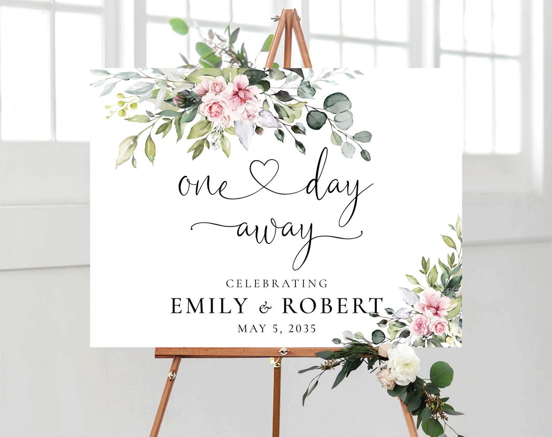Greenery Blush Pink One Day Away Welcome Sign, Rehearsal Dinner Sign ...