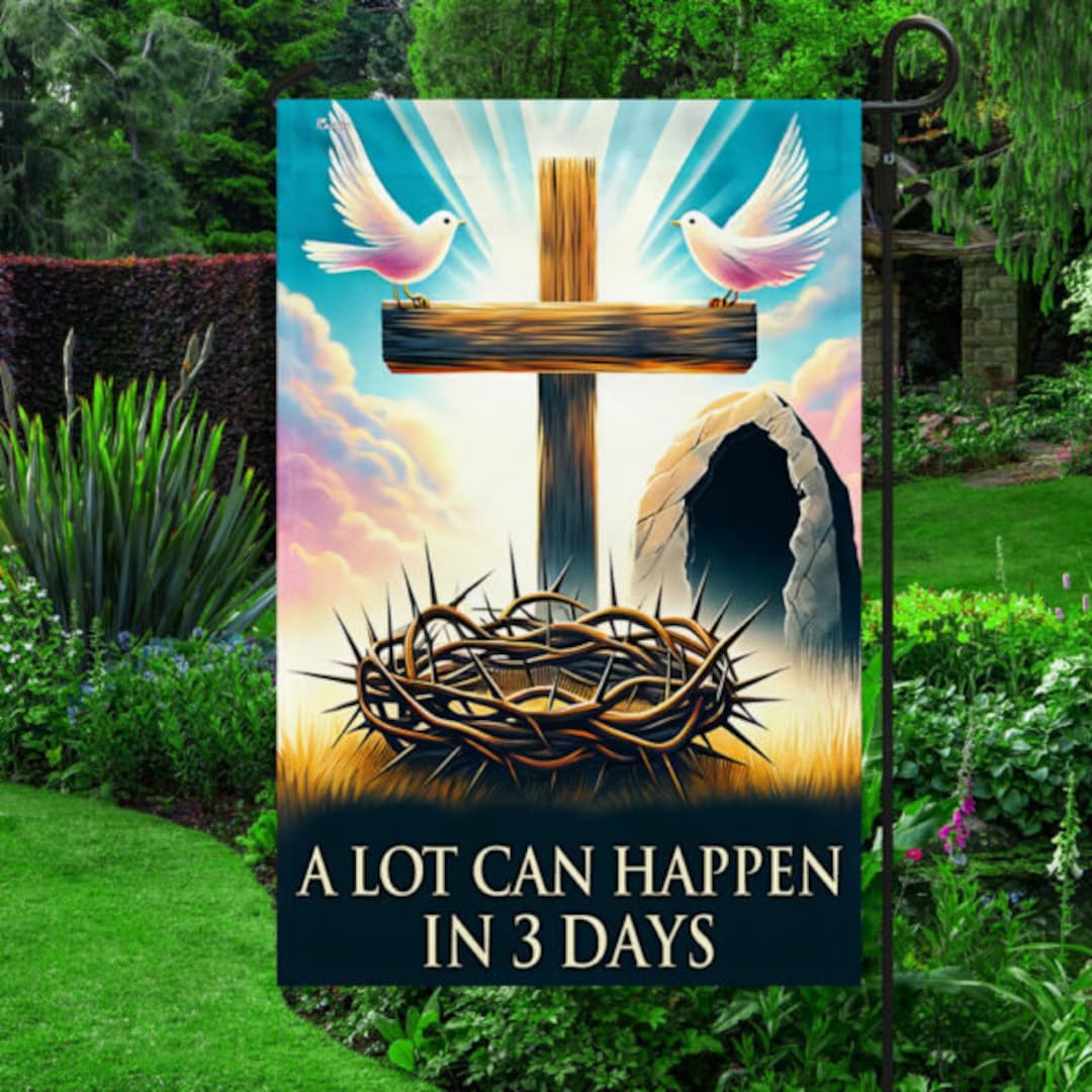 Easter A Lot Happen in 3 Days Flag, Easter Garden Flag, Easter Egg Flag ...