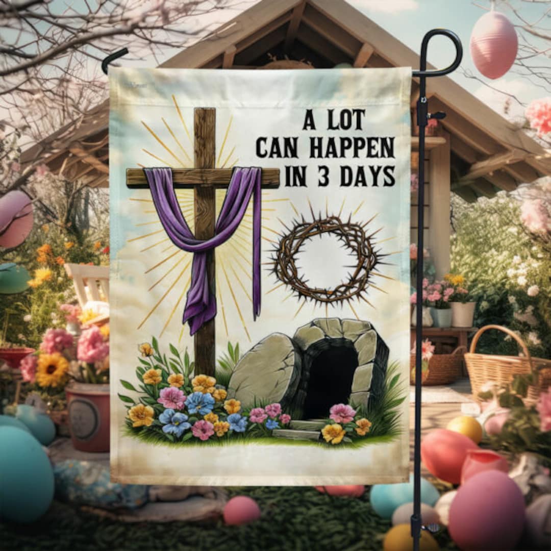 Easter A Lot Can Happen in 3 Days Flag, Easter Garden Flag, Easter Egg ...