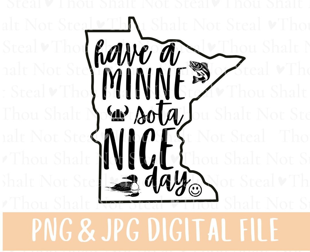 Have a Minnesota Nice Day PNG & JPG ***instant Download*** - Etsy