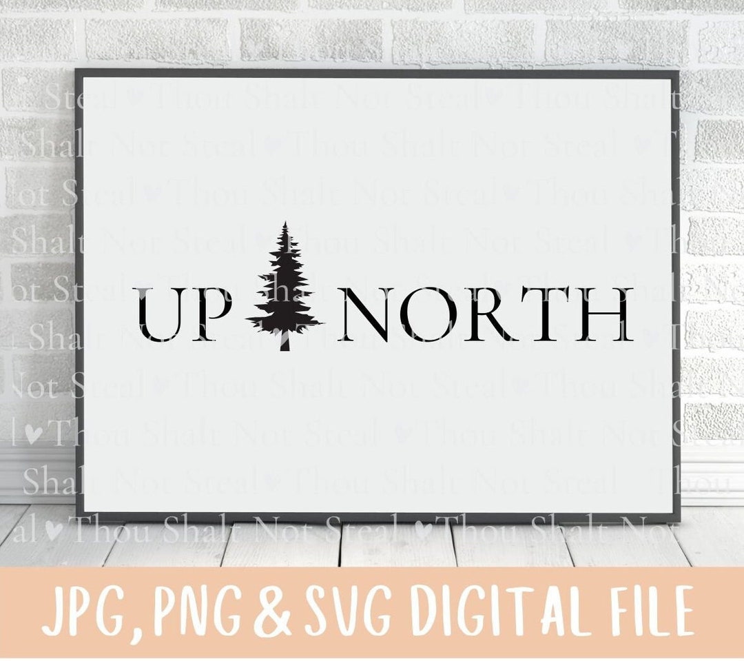 Up North JPG, PNG & SVG ***instant Download*** - Etsy