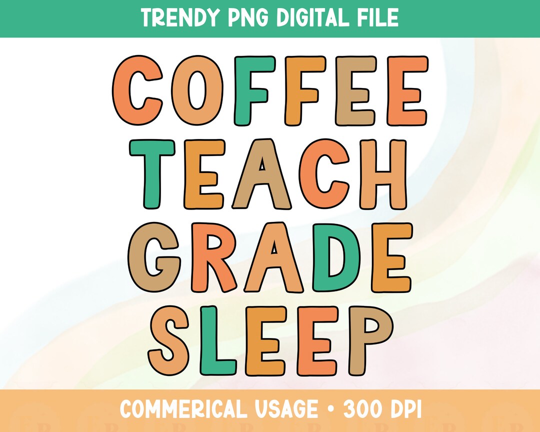 Coffee Teach Grade Repeat PNG, Teacher PNG, Teaching Digital Design PNG ...