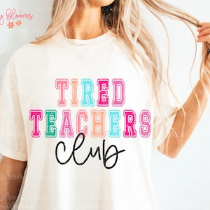 Tired Teachers Club PNG Sublimation, Retro Funny Sarcastic Teacher PNG ...