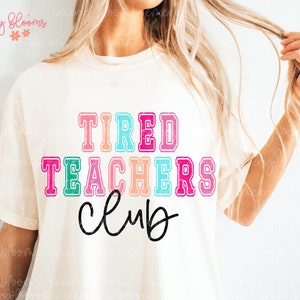 Tired Teachers Club PNG Sublimation, Retro Funny Sarcastic Teacher PNG ...