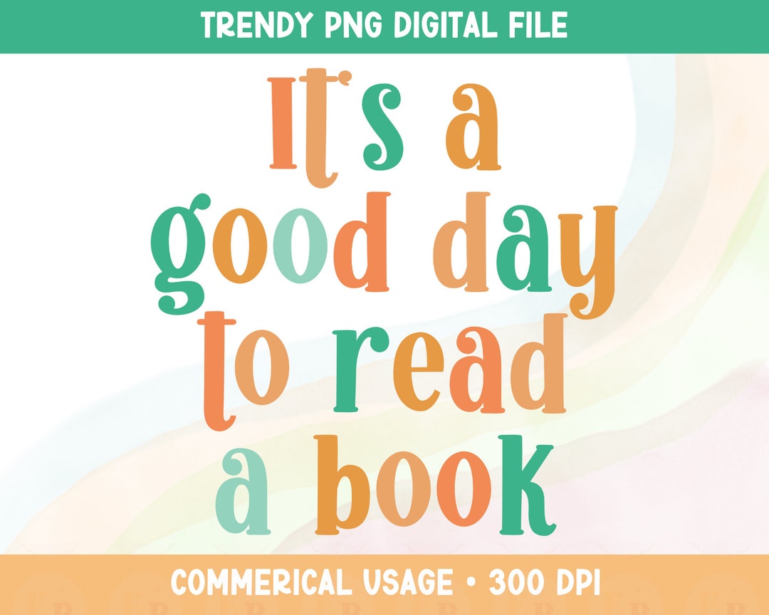 Good Day to Read a Book PNG Teacher PNG Teaching Digital - Etsy