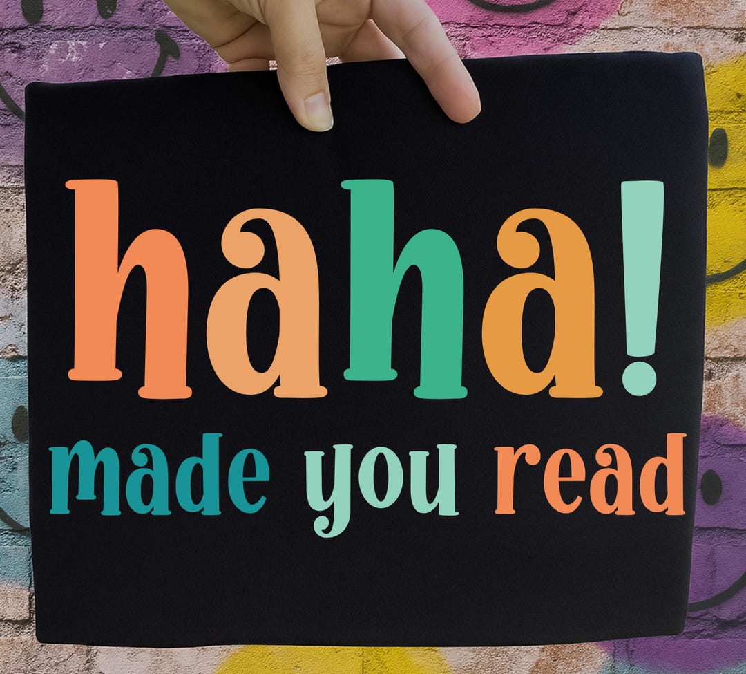 Haha Made You Read PNG, Retro Png, Funny Png, Sarcastic Png, Teacher ...