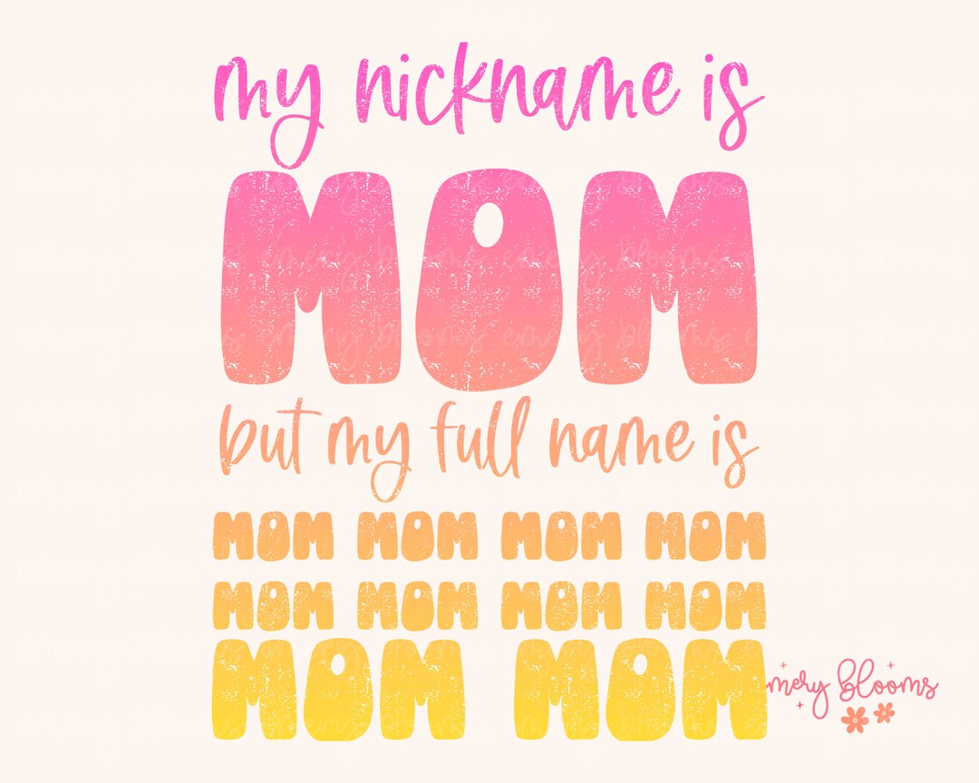 My Nickname is Mom Mom Mom PNG, Sarcastic Mama Retro Colorful Grunge ...