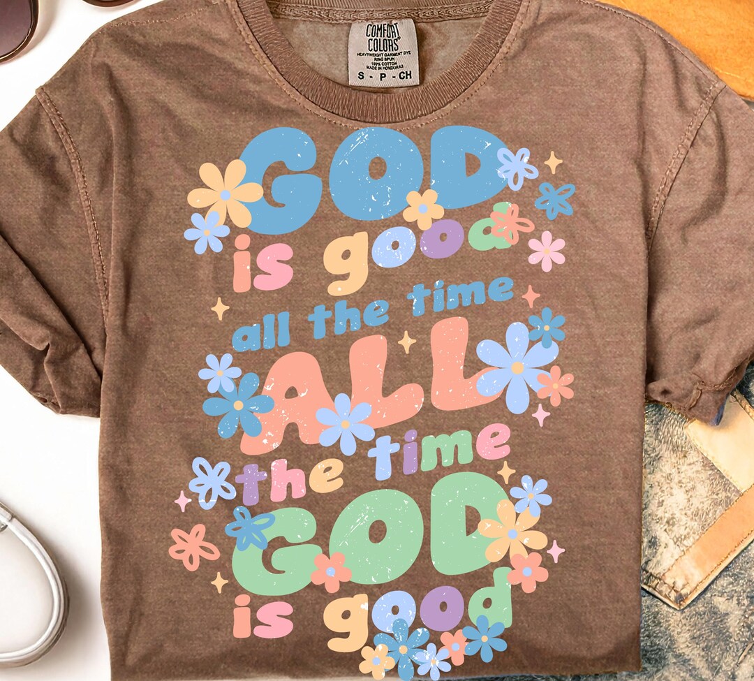 God is Good All the Time PNG, Christian PNG, Floral, Aesthetic, Faith ...