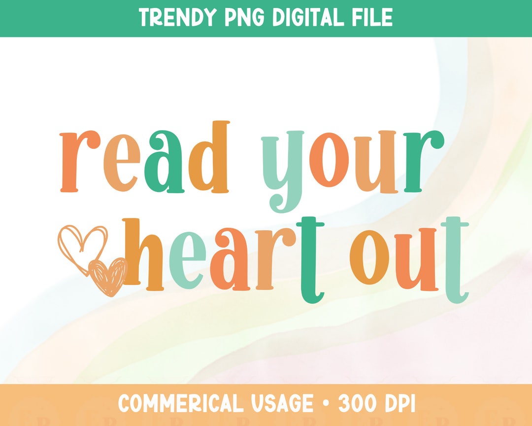 Read Your Heart Out PNG Teacher PNG Teaching Digital Design - Etsy