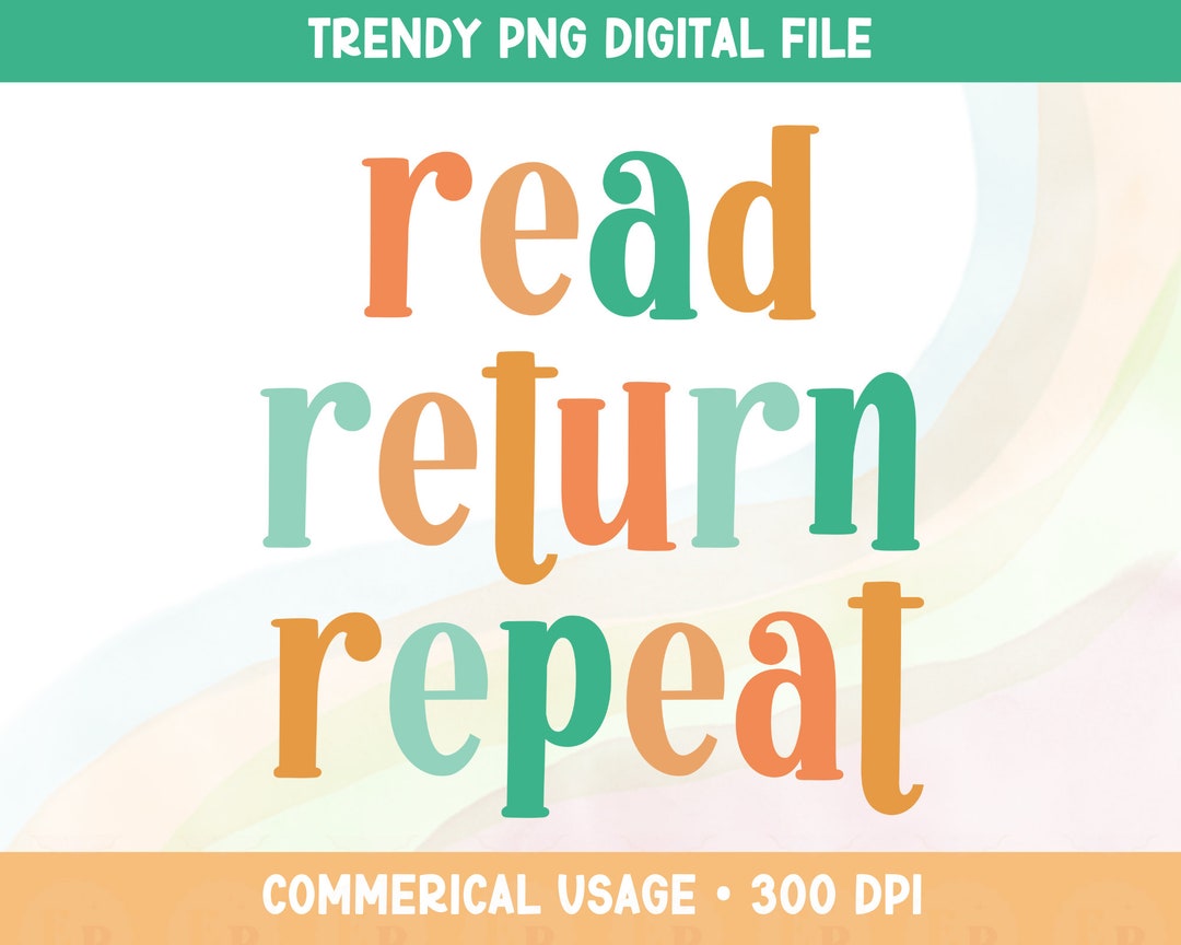 Read Return Repeat PNG Teacher PNG Teaching Digital Design - Etsy