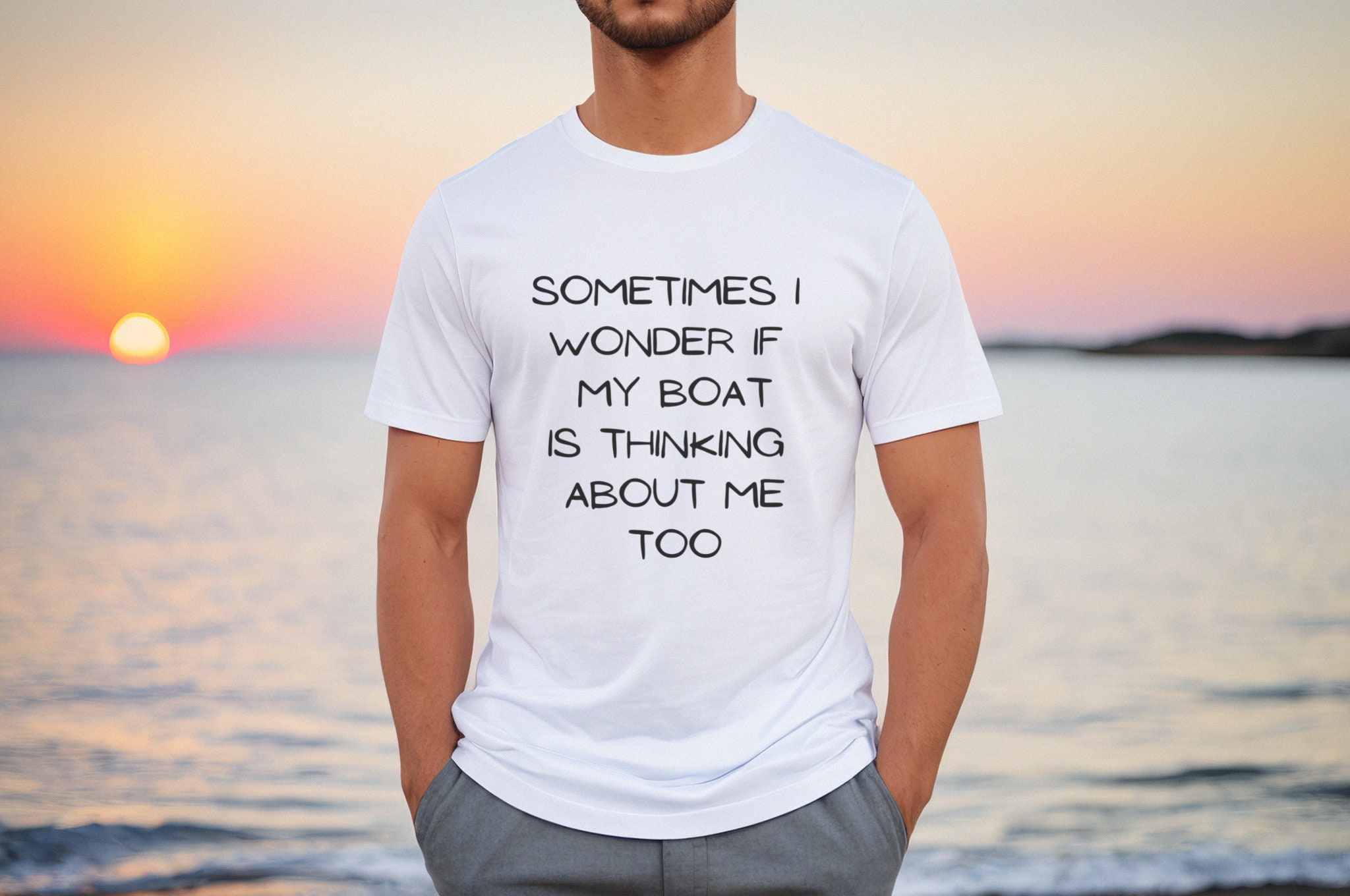 Sometimes I Wonder If My Boat is Thinking About Me Too T-shirt, Funny ...