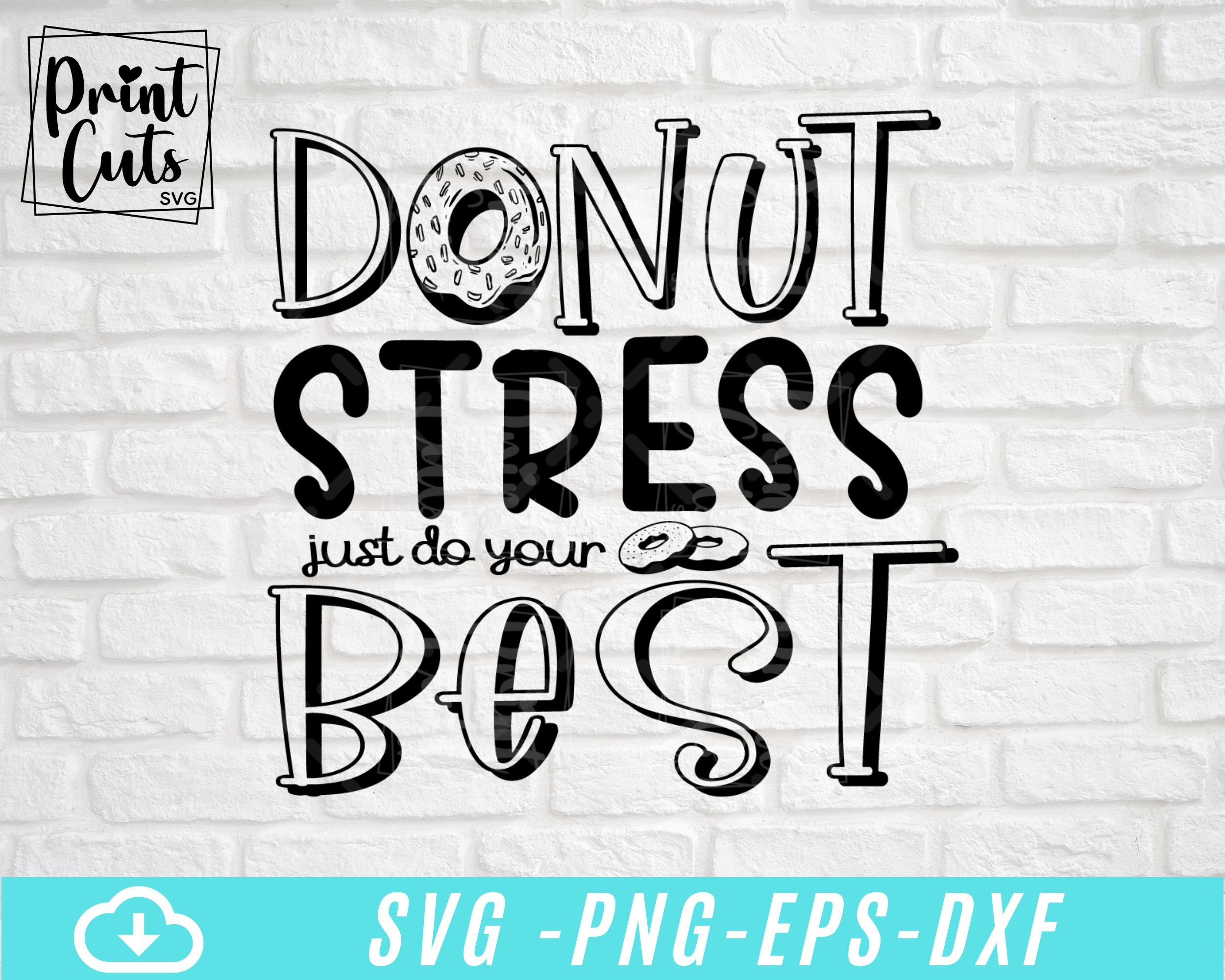 Donut Stress Just Do Your Best Svg Test Day Svg school Svg - Etsy