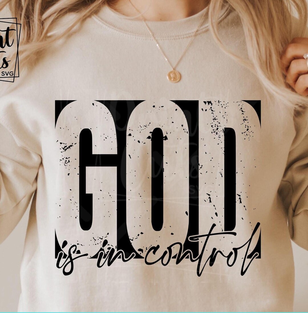 GOD is in Control Svg , Christian Svg , Faith Svg , Bible Verse, Jesus ...