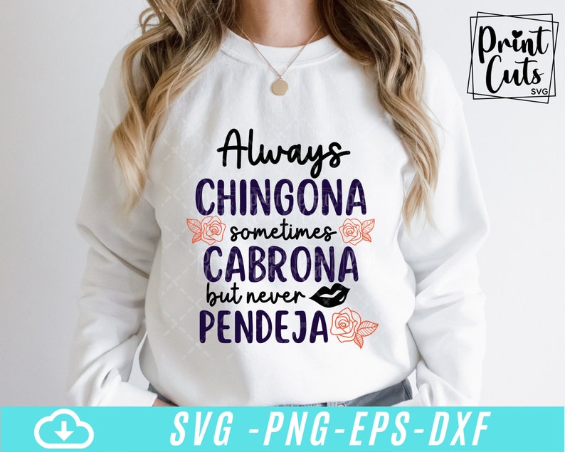 Always Chingona Sometimes Cabrona but Never Pendeja SVG - Etsy