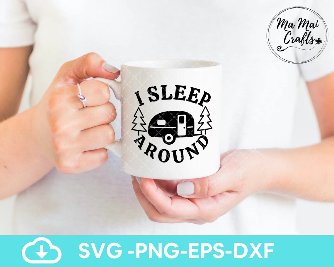 I Sleep Around Svg ,camper Svg, Camping Lover Svg,camper Life, Camping ...