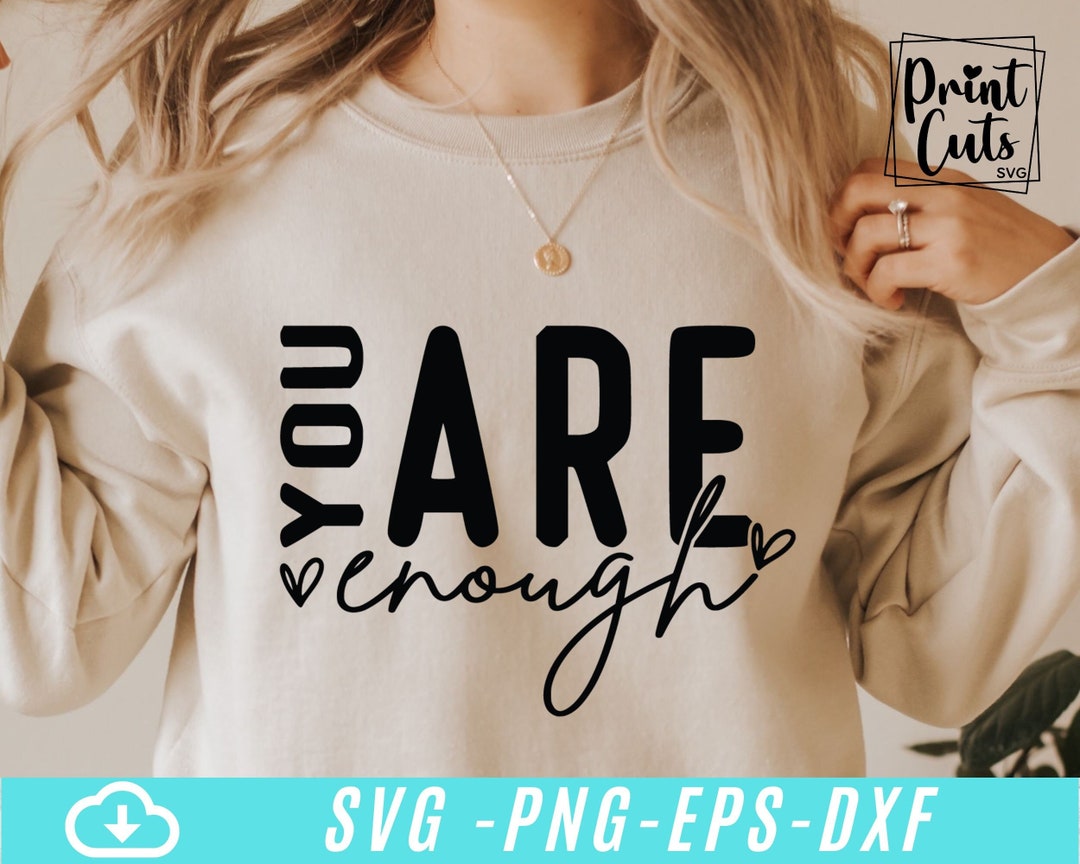 You Are Enough Svg, You Are Stong Svg Motivational Svg,mental Health ...