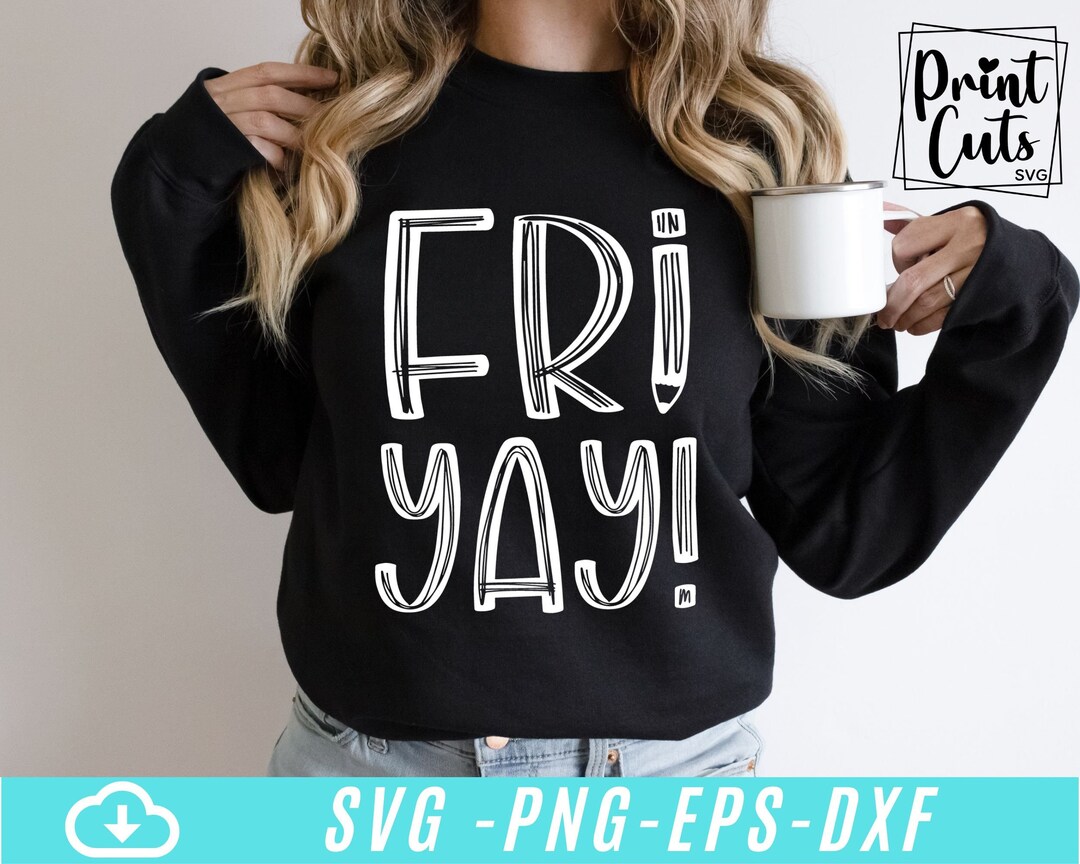 Fri-yay! Svg , Funny Weekend Svg, Teacher Svg, Gift for Teacher Svg ...