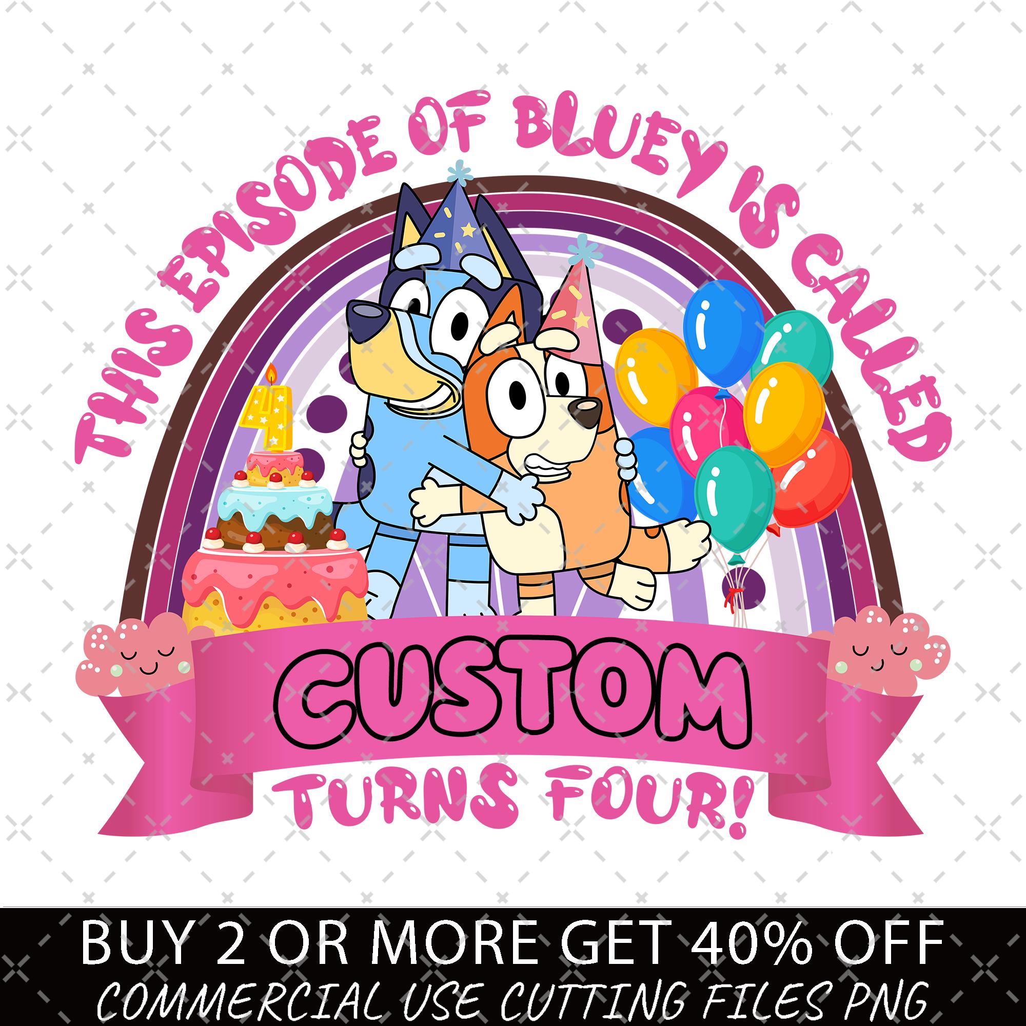 This Episode of Bluey is Called Turns Four PNG, Bluey Birthday, My ...