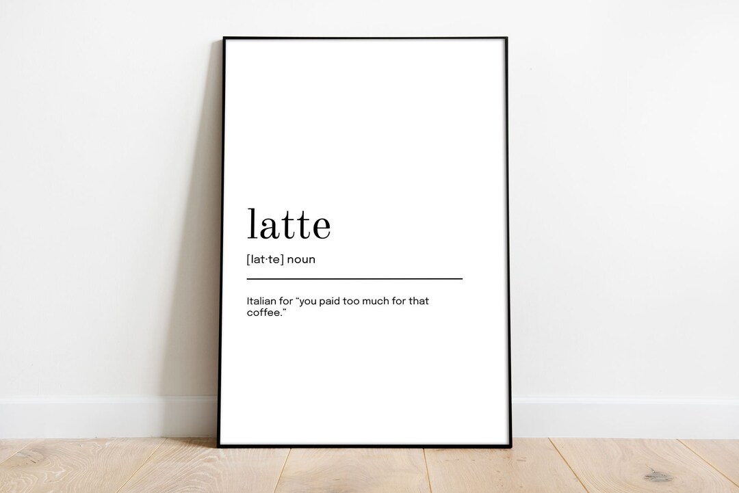 Latte Definition, Coffee Print, Coffee Poster, Coffee Gift, Coffee Wall ...