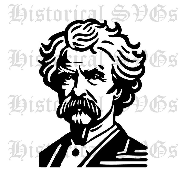 Mark Twain SVG, JPG, PNG, Dxf, Pdf, Eps Graphic - Ideal for Cricut ...