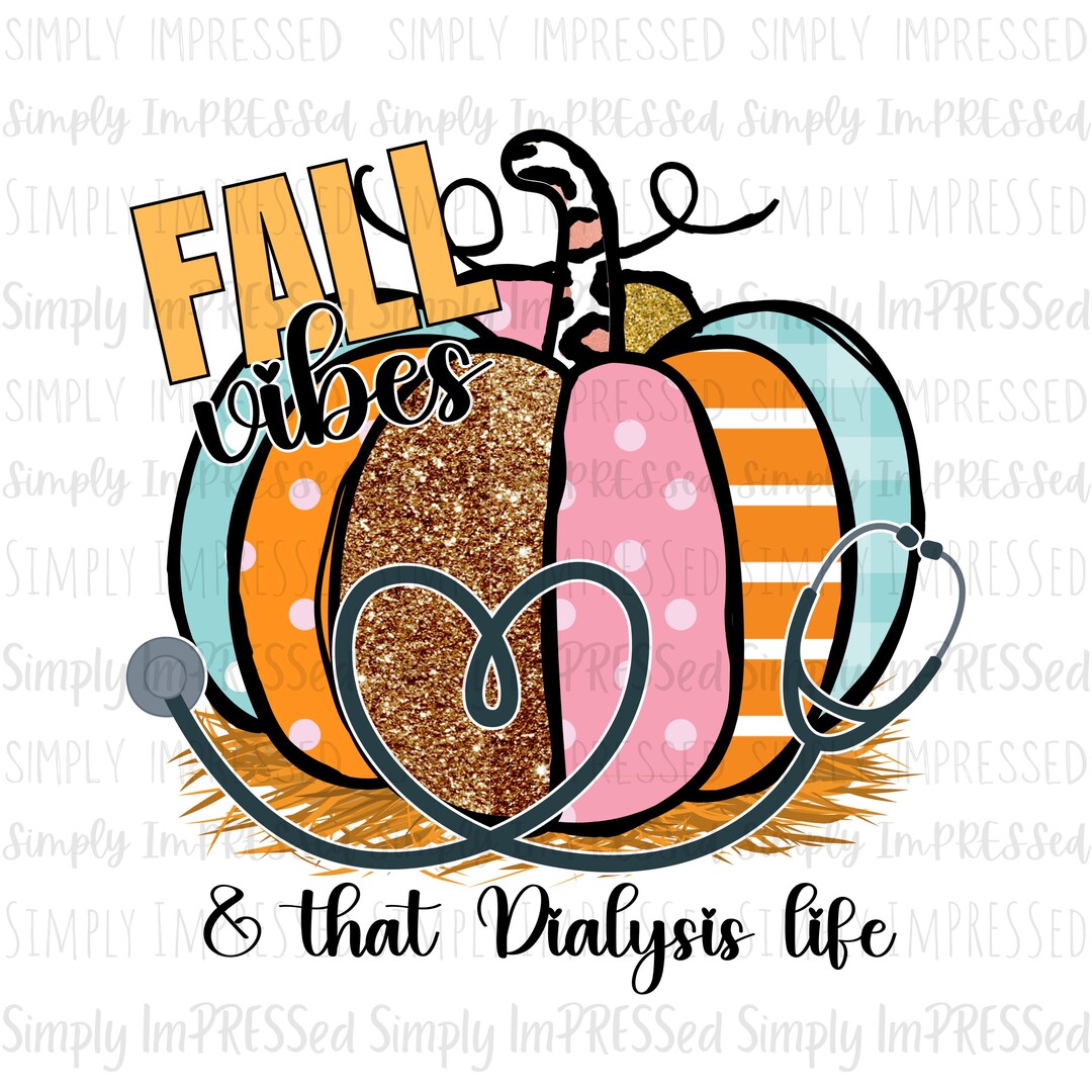 Fall Vibes & That Dialysis Life PNG - Etsy