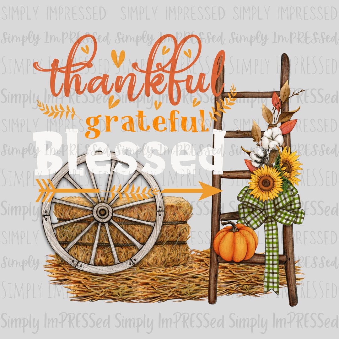 Thankful Grateful Blessed PNG / Fall / Pumpkin / Hay / Sunflowers ...
