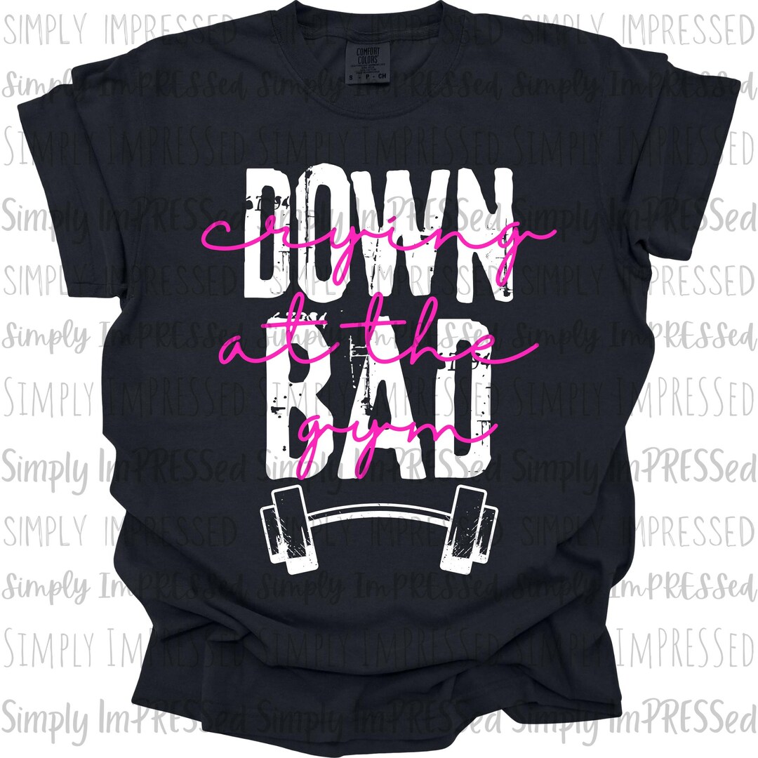 Down Bad Crying at the Gym PNG / Fitness / Health / Workout - Etsy