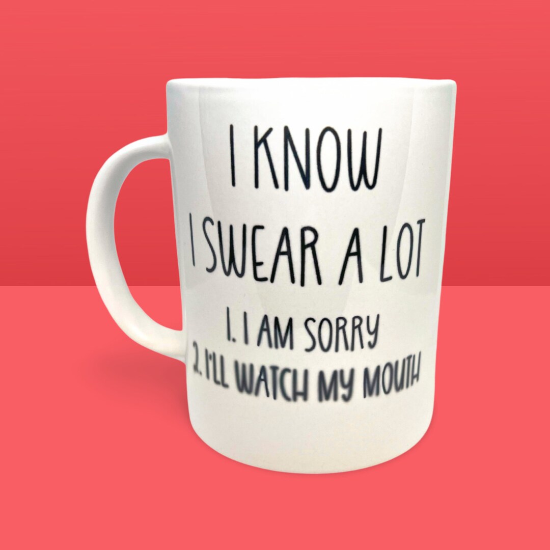 I Know I Curse A Lot 15oz Quote Mug - Etsy