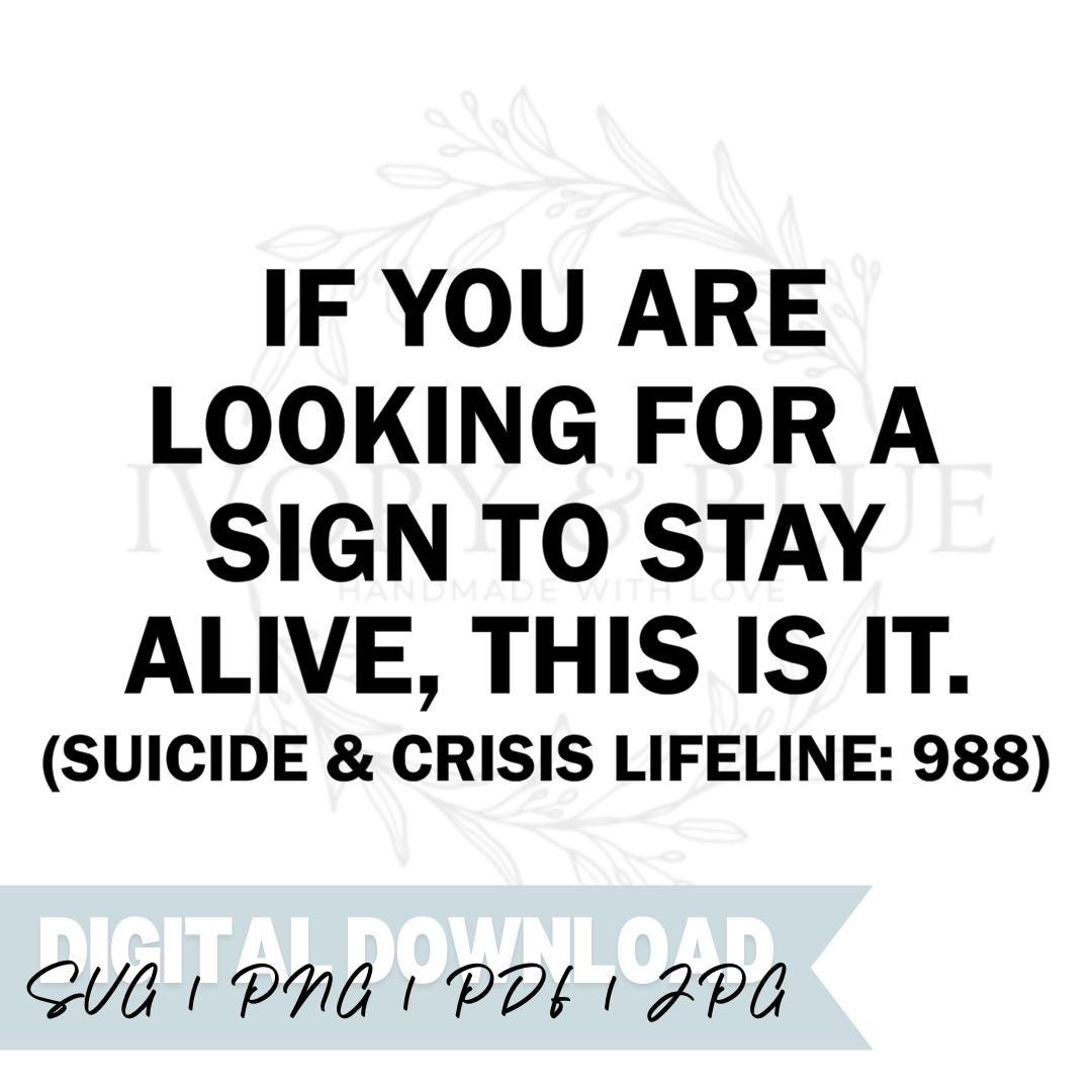 DIGITAL DOWNLOAD If You’re Looking A Sign to Stay Alive This is It ...
