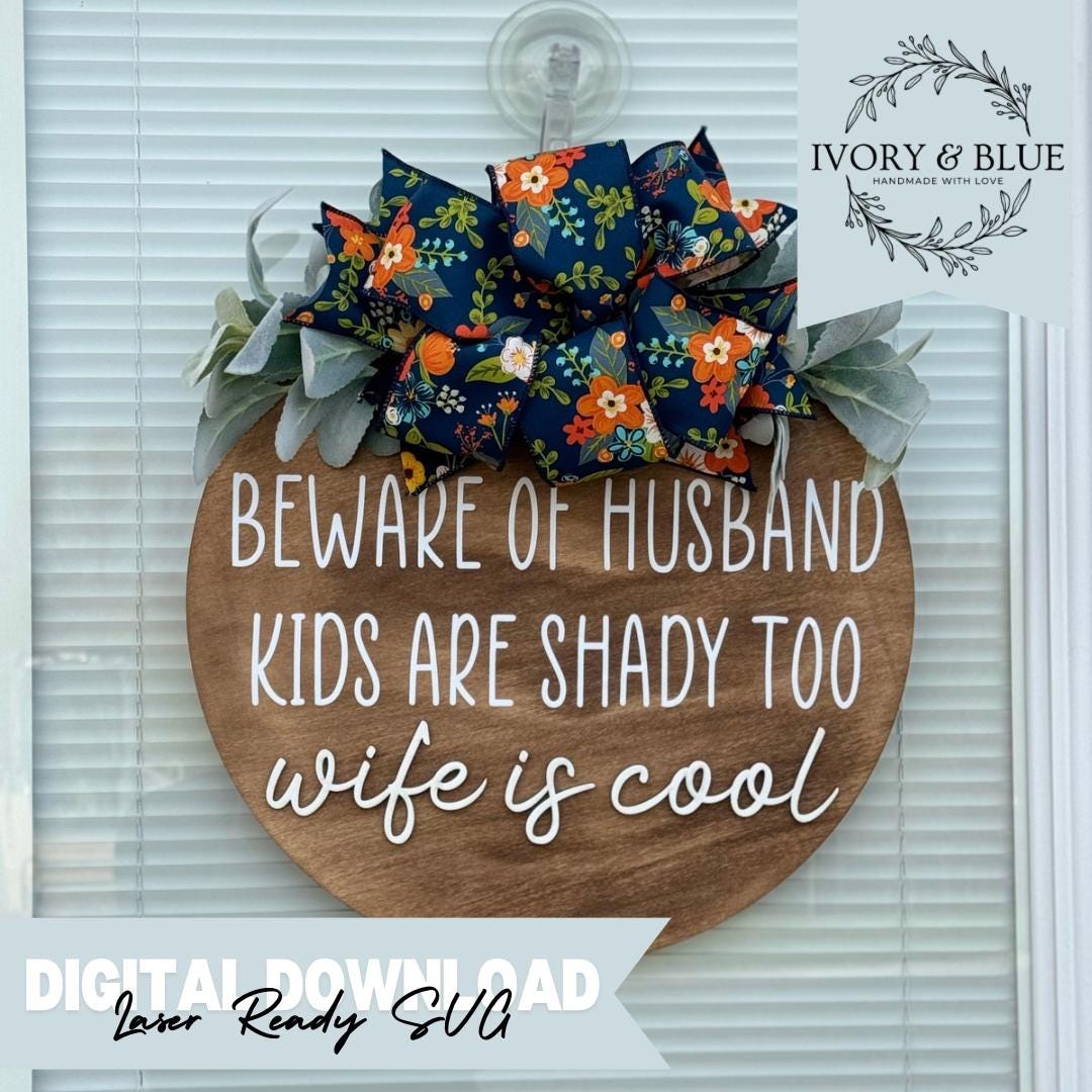 DIGITAL DOWNLOAD Beware of Husband Kids Are Shady Too Wife is Cool ...