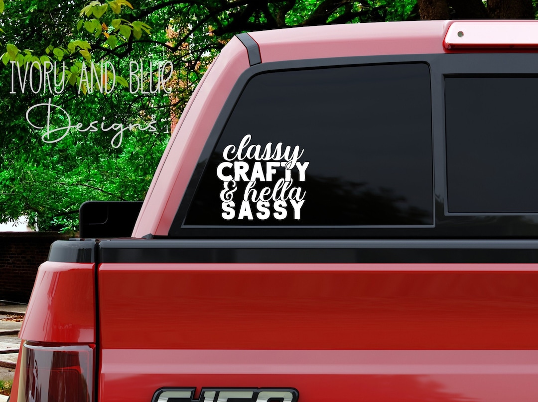 Classy, Crafty, and Hella Sassy Decal | Laptop Decal | Car Decal | Cup ...