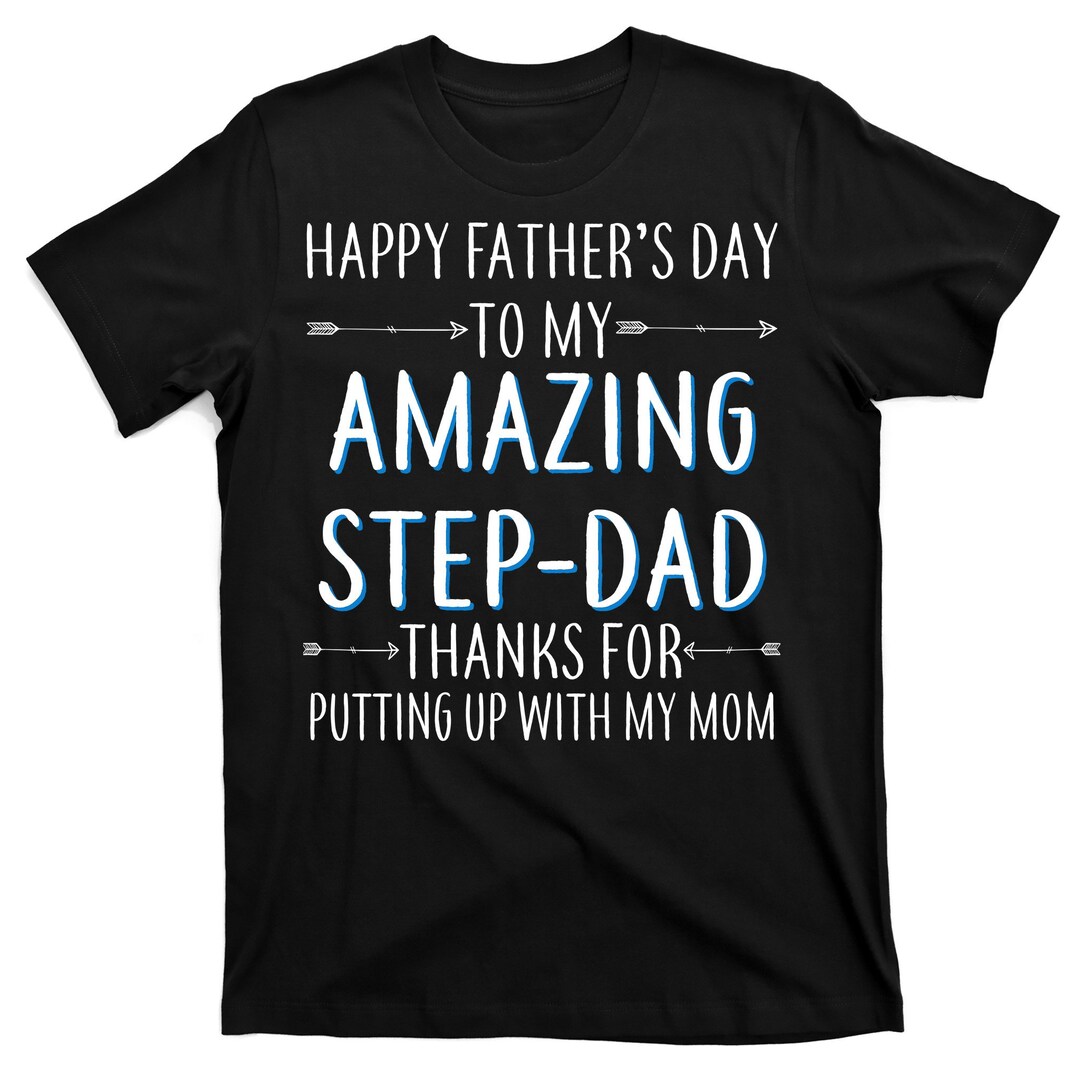 Happy Father's Day to My Amazing Step-dad T-shirt - Etsy